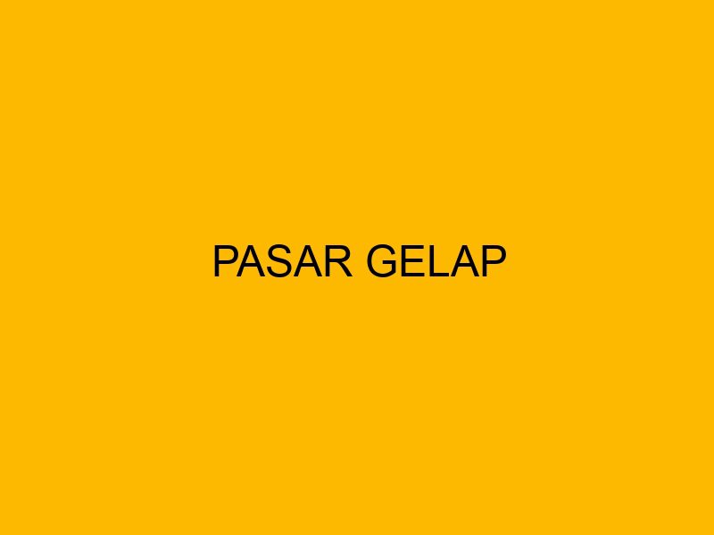 Pasar Gelap