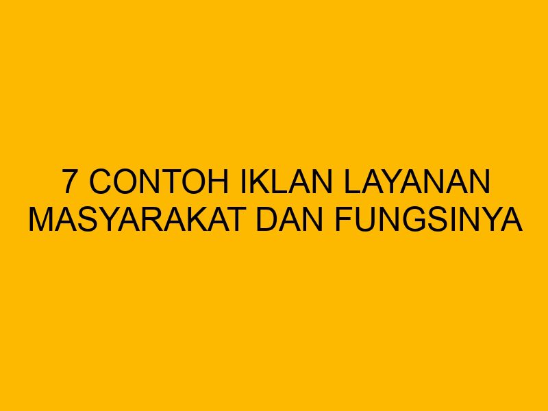 7 Contoh Iklan Layanan Masyarakat dan Fungsinya