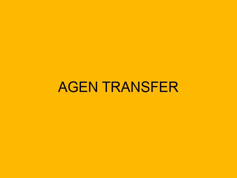 Agen Transfer