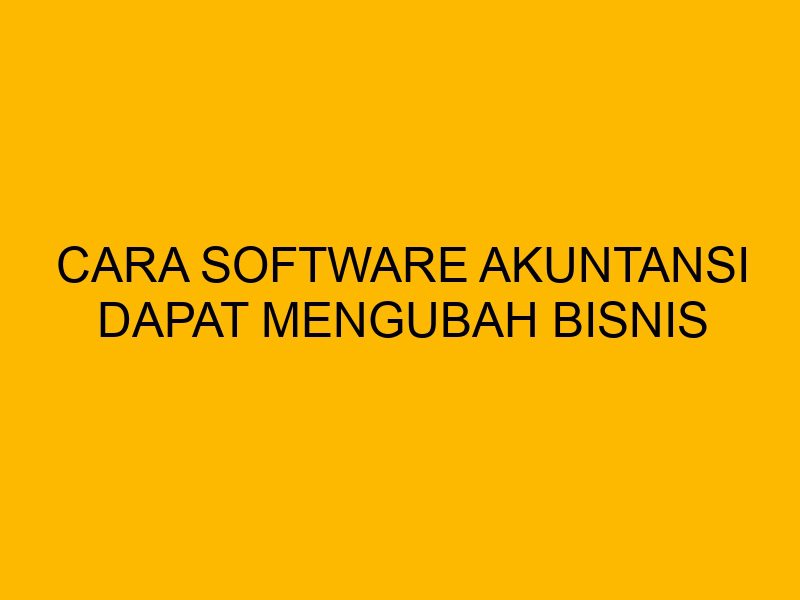 Cara Software Akuntansi dapat Mengubah Bisnis Ritel Anda